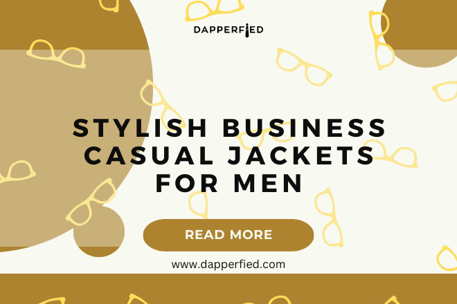 Stylish Business Casual Jackets for Men
